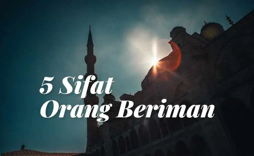 5 Sifat Orang Yang Beriman