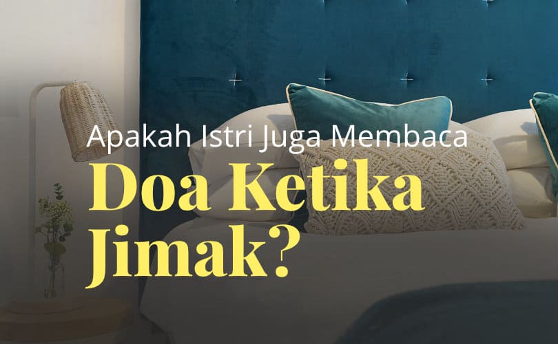 Apakah Istri Juga Membaca Doa ketika Jimak?