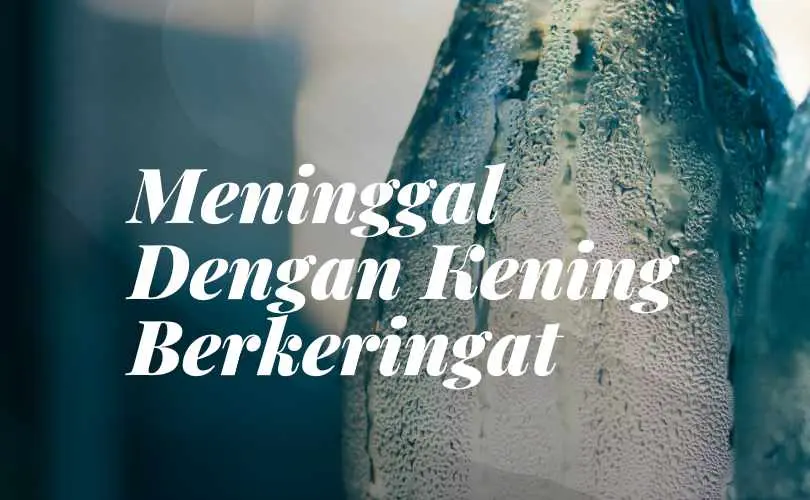 Makna Hadis: Seorang Mukmin Meninggal dengan Kening Berkeringat